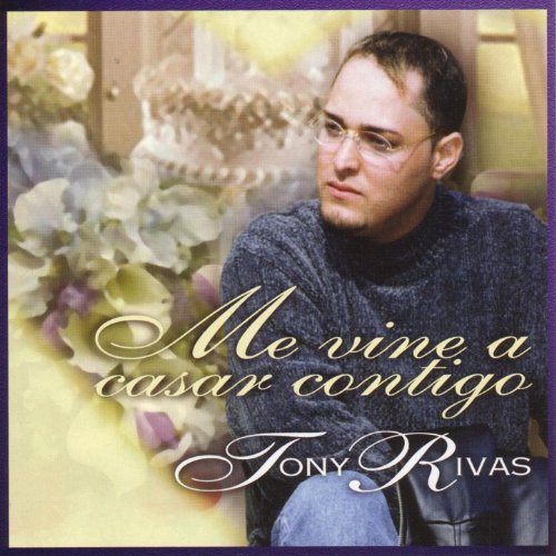 Play Me Vine A Casar Contigo by Tony Rivas on Amazon Music