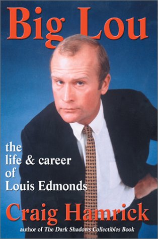 Big Lou: The Life and Career of Actor Louis Edmonds: Hamrick, Craig ...