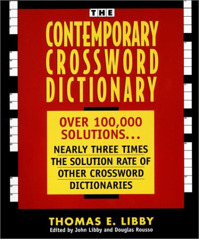 The Contemporary Crossword Dictionary: Libby, Thomas E., Libby, John ...