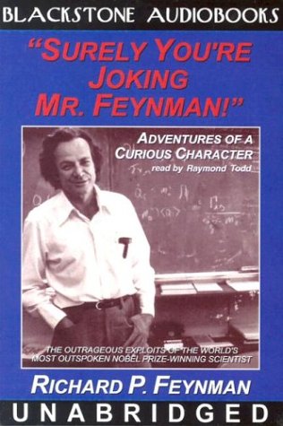Surely You're Joking Mr. Feynman!: Adventures of a Curious Character ...