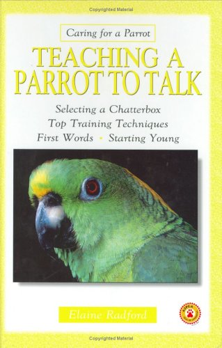 Teaching a Parrot to Talk: Selecting a Chatterbox. Top Training ...