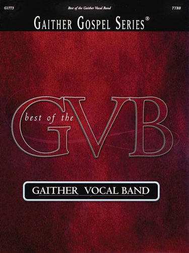 Best of The Gaither Vocal Band: Gaither Vocal Band: 9781423406778 ...