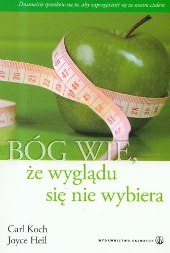 Bog wie, ze wygladu sie nie wybiera (polish): Koch Carl Heil Joyce ...