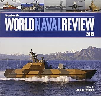 [Seaforth World Naval Review: 2015] [Author: Conrad Waters] [October ...