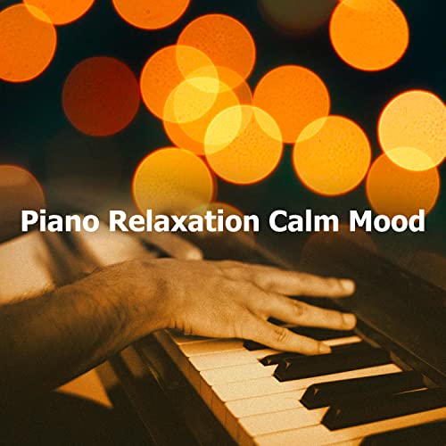 Amazon.com: Piano Relaxation Calm Mood : Piano Relaxation Maestro ...