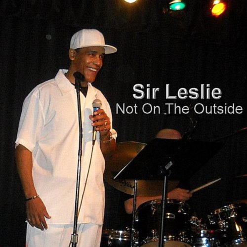 Amazon.com: Not On The Outside : Sir Leslie Jennings: Digital Music