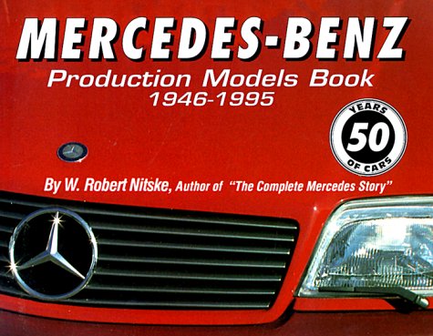 Mercedes Benz Production Models Book 1946-95: Nitske, R.: 9780760302453 ...