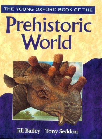 The Young Oxford Book of the Prehistoric World (Young Oxford Books ...
