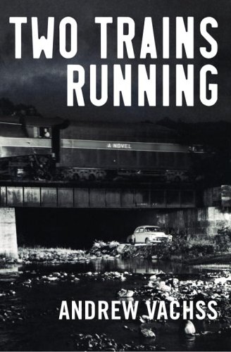 Amazon.com: Two Trains Running: A Novel: 9781400043811: Vachss, Andrew ...