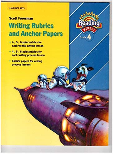 Reading Street, Grade 4: Writing Rubrics and Anchor Papers: Scott ...