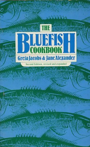 The bluefish cookbook: Jacobs, Greta: 9780871069627: Amazon.com: Books