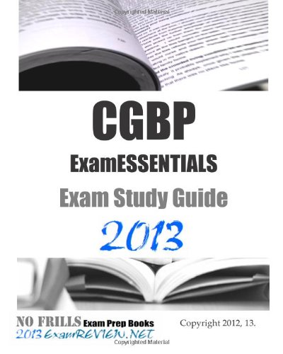 CGBP ExamESSENTIALS Exam Study Guide 2013: ExamREVIEW: 9781479312108 ...