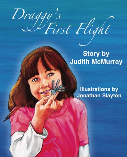 Draggy's First Flight: Judith McMurray, Cynthia McMurray, Jonathan ...