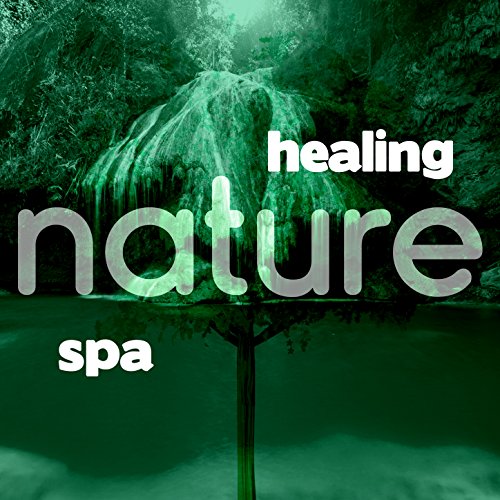 Play Healing Nature Spa by Spa Music 2016 on Amazon Music