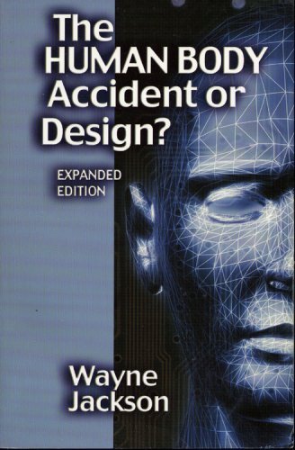 The Human Body Accident or Design?: Wayne Jackson: 9780967804439 ...