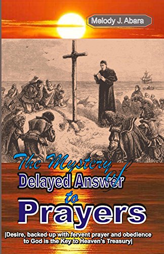 The Mystery of Delayed Answer to Prayers (English Edition) eBook ...