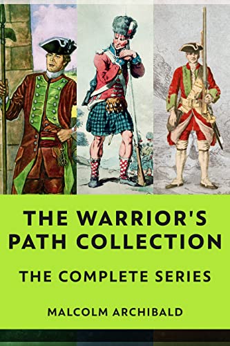 The Warrior's Path Collection: The Complete Series - Kindle edition by Archibald, Malcolm ...