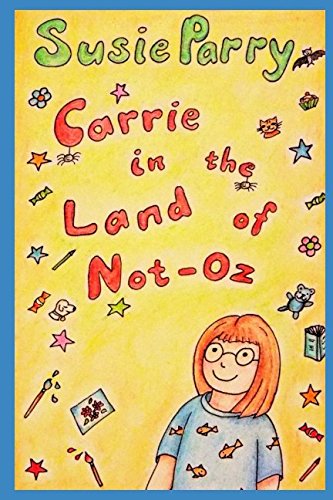 Carrie in the Land of Not-Oz: Parry, Susie: 9781973380757: Amazon.com ...