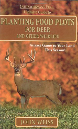 Planting Food Plots for Deer and Other Wildlife: The Ultimate Guide ...