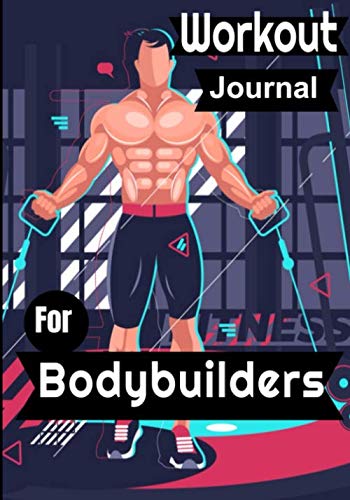Workout journal for bodybuilders: Bodybuilding journal. Regular ...