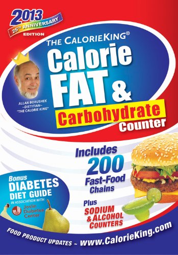The CalorieKing Calorie, Fat, & Carbohydrate Counter 2013: Allan ...