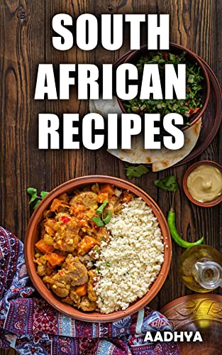 Amazon.com: South African Recipes Cookbook eBook : Aadhya: Kindle Store