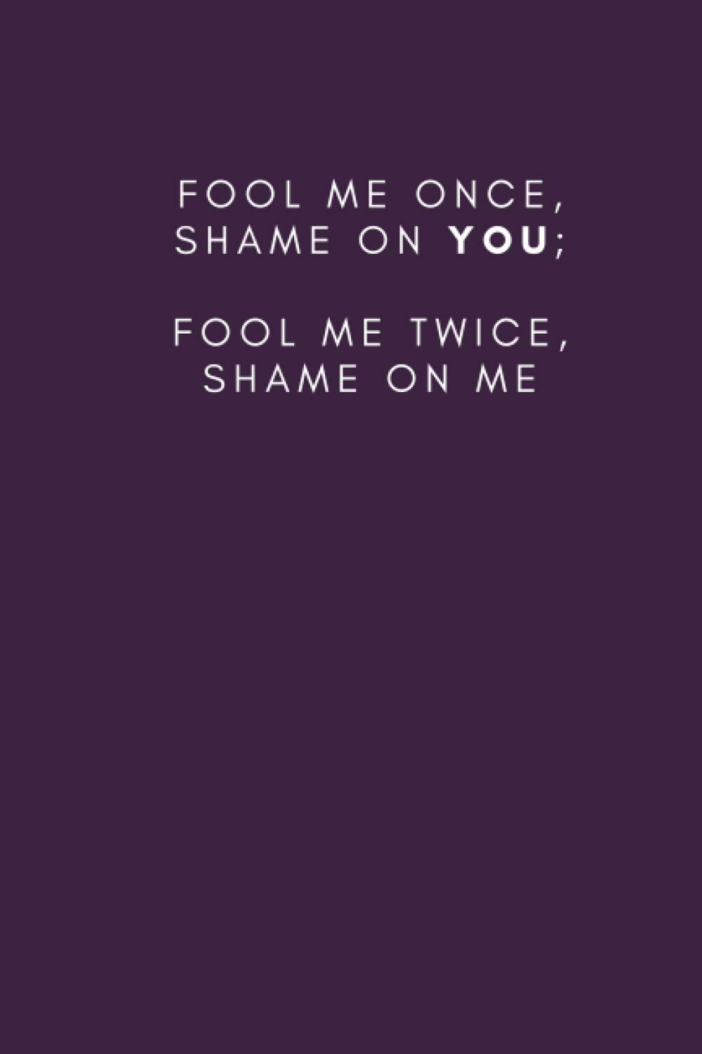 Trick Me Once Quote