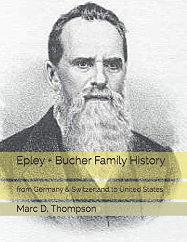 Epley + Bucher Family History: from Germany & Switzerland to United ...