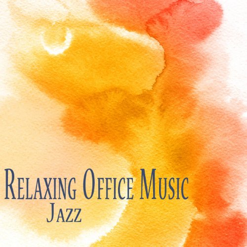 Amazon.com: Office Music 2.0 Relaxing Jazz Mood for a Harmonious Work ...