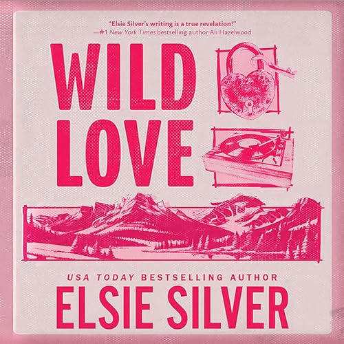 Wild Love: Rose Hill, Book 1 (Audio Download): Elsie Silver, Vanessa ...