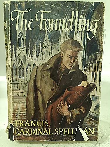 The Foundling: Franciss Cardinal Spellman: Amazon.com: Books