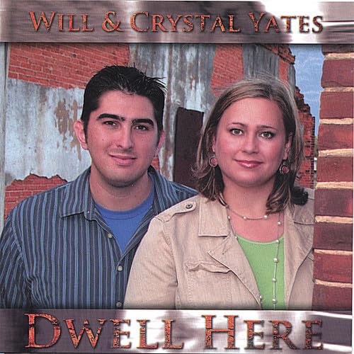 Will and Crystal Yates - Dwell Here - Amazon.com Music
