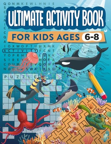 Ultimate Activity Book for Kids Ages 6-8: 100 Fun-Filled Pages of Mazes ...