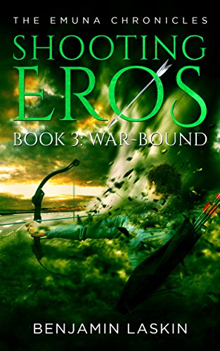 Shooting Eros - The Emuna Chronicles: Book 3: War-bound (Shooting Eros ...