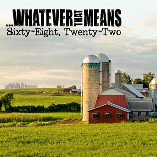 Amazon.com: Sixty-Eight, Twenty-Two : ...Whatever That Means: Digital Music