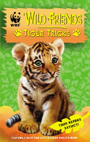 WWF Wild Friends: Tiger Tricks: Book 2: Amazon.co.uk: 9781849416979: Books