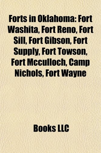 Forts in Oklahoma: Fort Washita, Fort Reno, Fort Sill, Fort Gibson ...