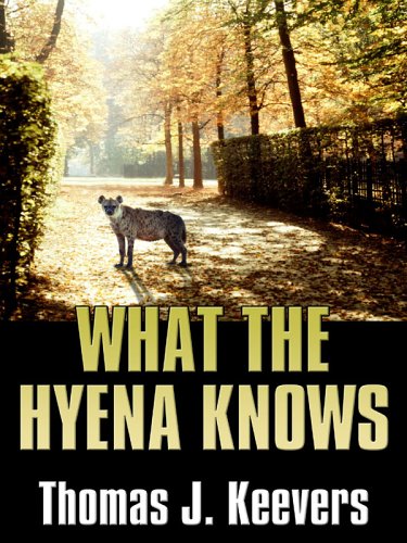 Five Star First Edition Mystery - What The Hyena Knows: Thomas J ...