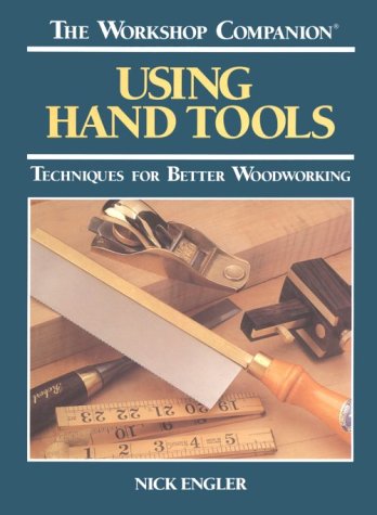 The Workshop Companion: Using Hand Tools : Techniques for Better ...