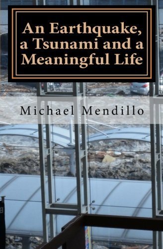 An Earthquake, A Tsunami and a Meaningful Life by Michael Mendillo ...