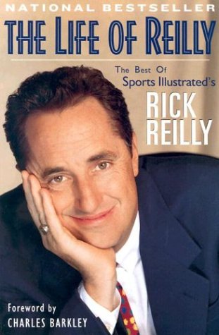 The Life of Reilly: The Best of Sports Illustrated's Rick Reilly ...