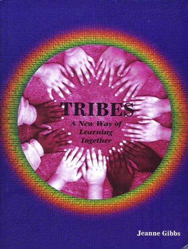 Tribes a New Way of Learning Together: Jeanne Gibbs in Collaboration ...