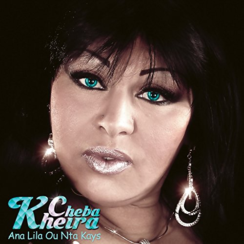 Amazon.co.jp: Ana Lila Ou Nta Kays : Kheira: Digital Music