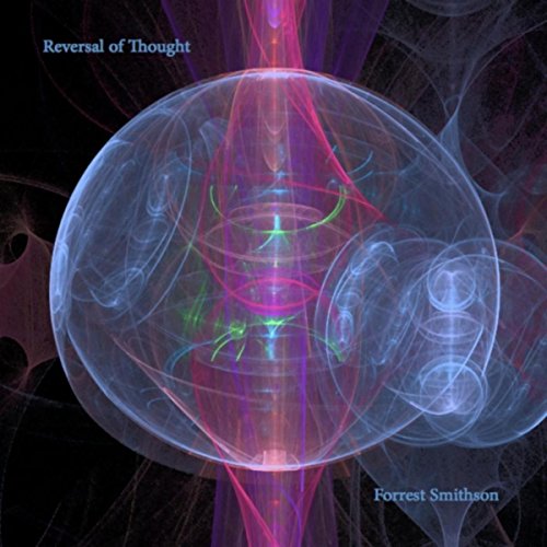 Amazon Music - Forrest SmithsonのReversal of Thought - Amazon.co.jp