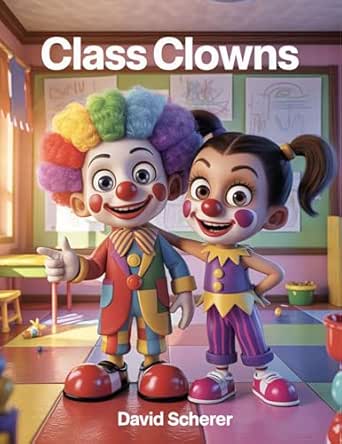 Amazon.com: Class Clowns eBook : Scherer, David: Kindle Store