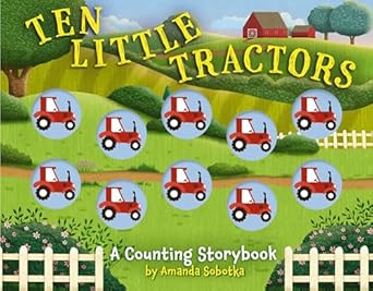 Ten Little Tractors: A Counting Storybook : Sobotka, Amanda: Amazon.in ...