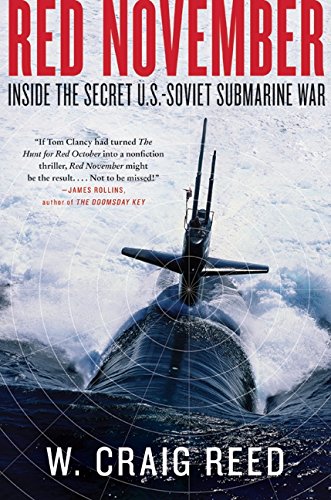 Red November: Inside the Secret U.S.-Soviet Submarine War: Reed, W ...