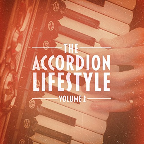 Play The Accordion Lifestyle, Vol. 2 (Masters of the Accordion Play ...