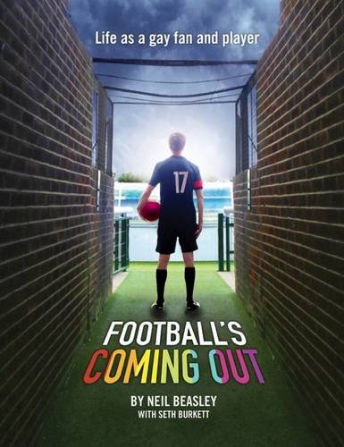 Football's Coming Out: Life as a Gay Fan and Player : Beasley, Neil ...