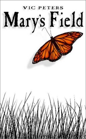 Amazon.com: Mary's Field: 9781930586765: Peters, Vic: Books
